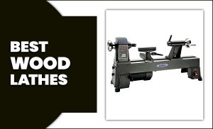Best Wood Lathes: Mastering Woodwork