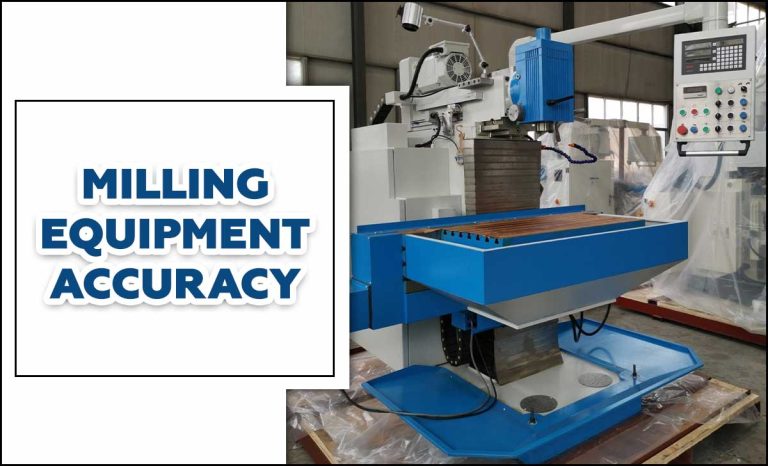 Milling Equipment Accuracy: Precision Perfected