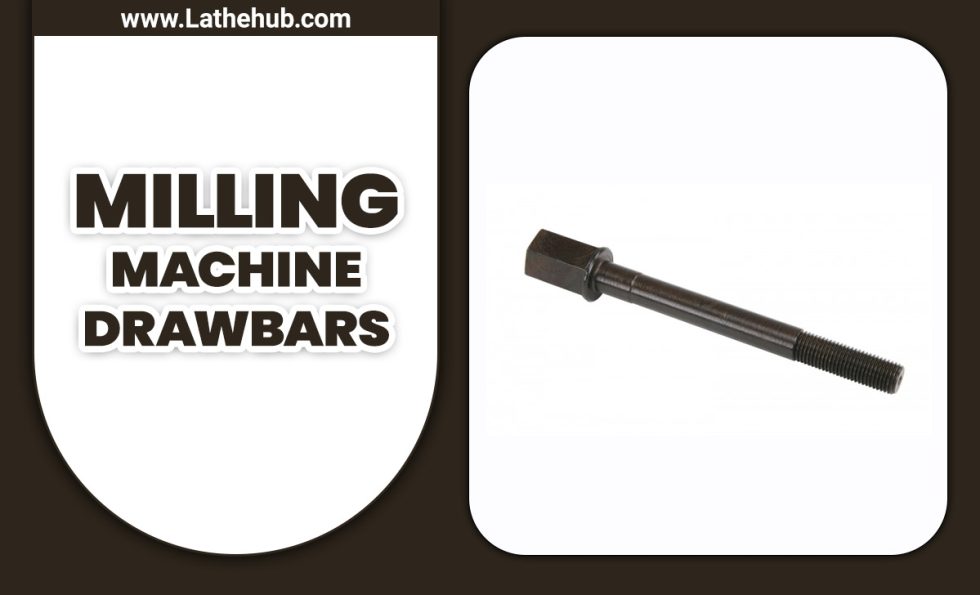 Milling Machine Drawbar - Elevate Precision