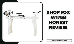 Shop Fox W1758 Honest Review: Unbiased Look