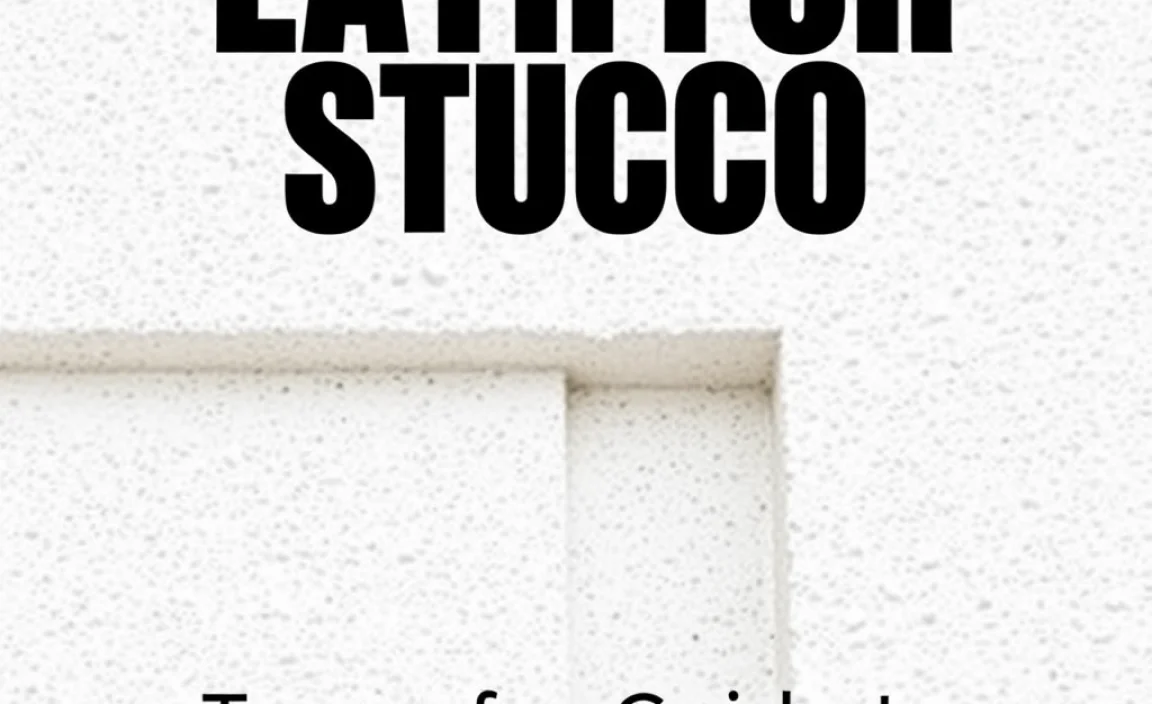 Lath for Stucco: Essential Guide to Stunning Results